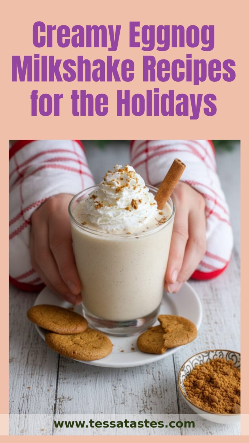 Creamy Eggnog Milkshake Recipes for the Holidays – Tessa Tastes